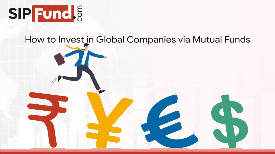 How to invest in global companies via Mutual Funds